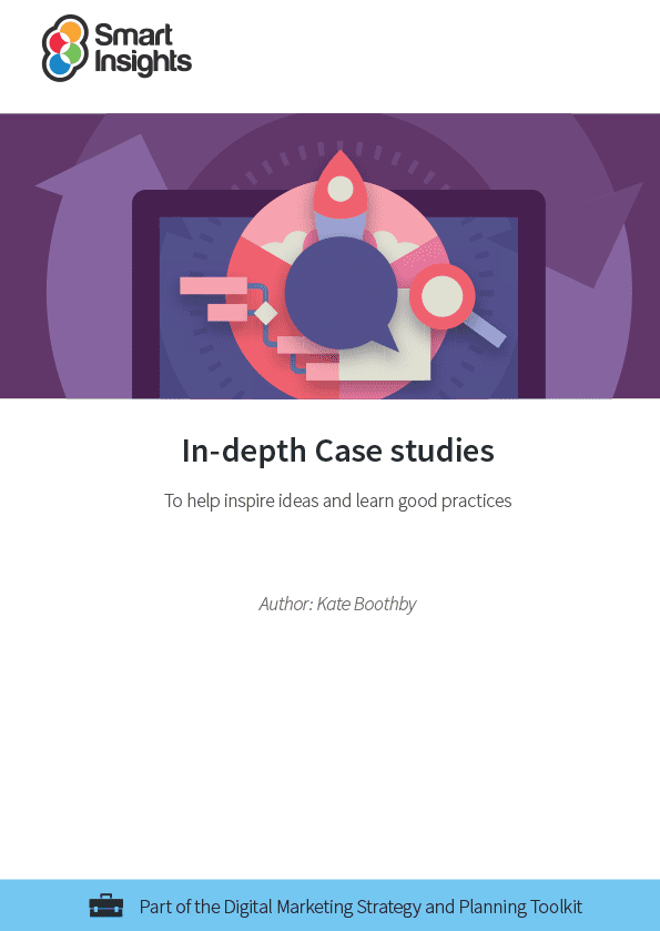 In-depth digital marketing case studies | Smart Insights