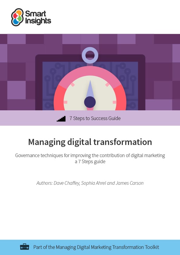 Managing digital transformation guide | Smart Insights Managing digital transformation guide | Smart Insights