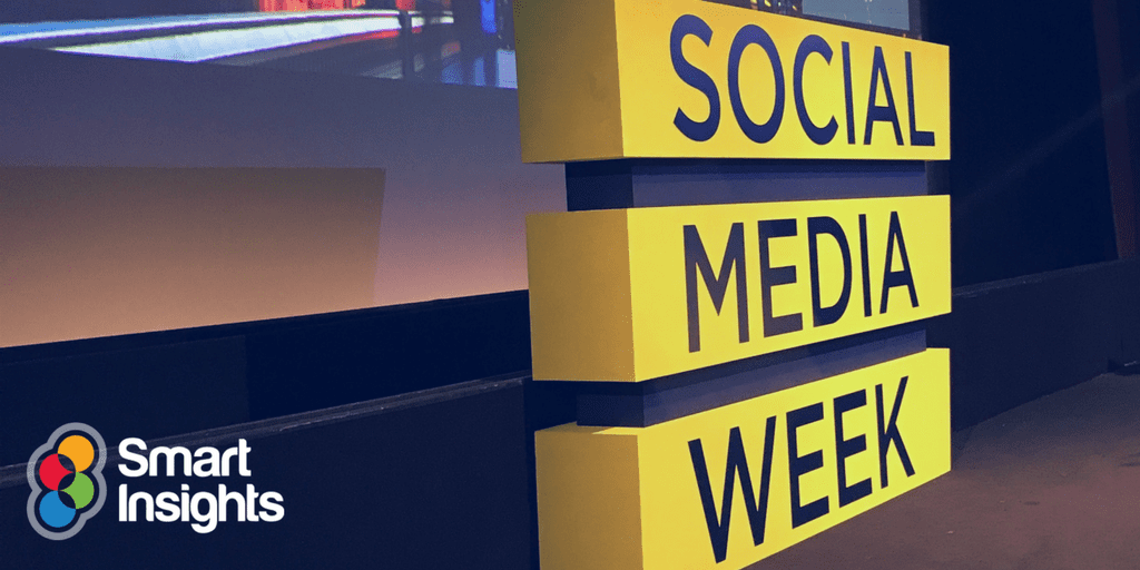 Social Media Week London 2017 Recap | Smart Insights