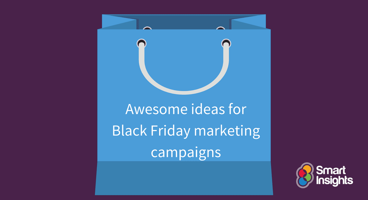 Awesome ideas for Black Friday marketing campaigns | Smart Insights