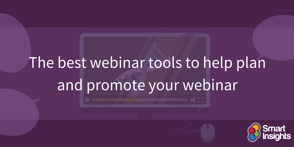 The best webinar tools to help plan your webinar | Smart Insights