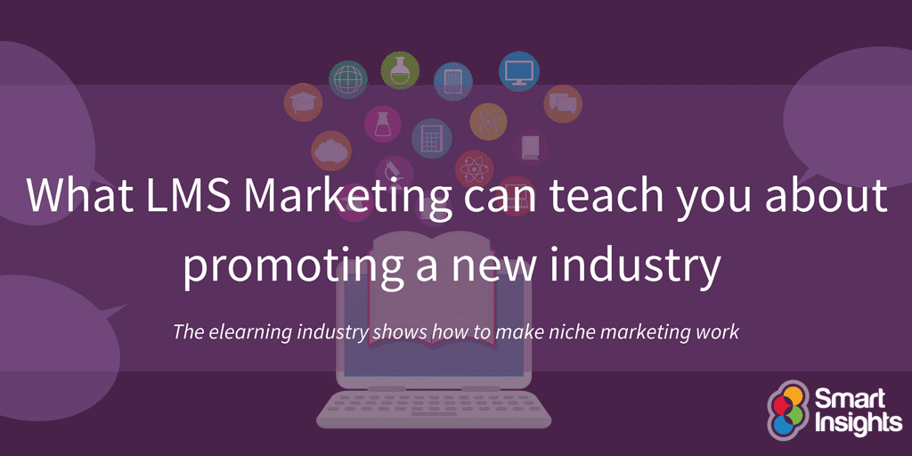 What LMS Marketing can teach you about promoting a new industry