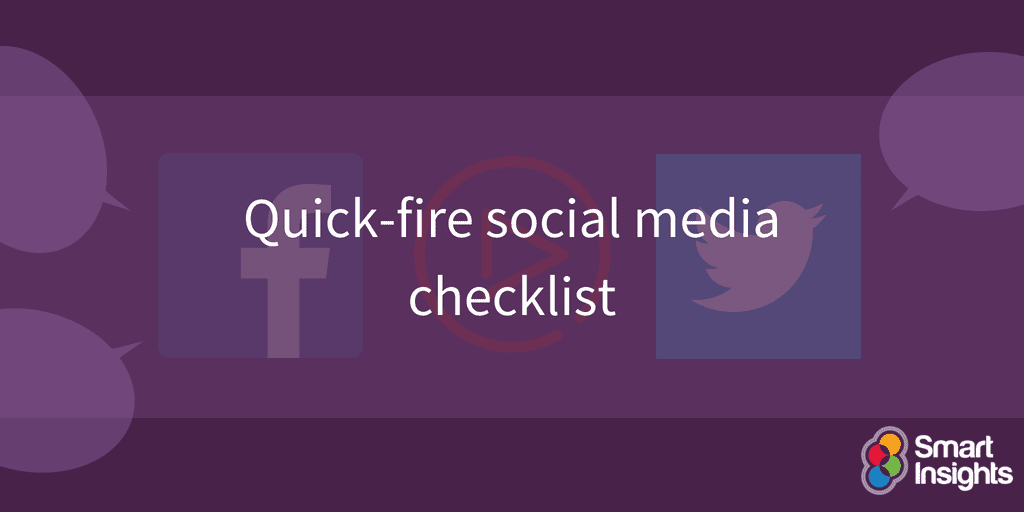 Quick-fire social media checklist | Smart Insights