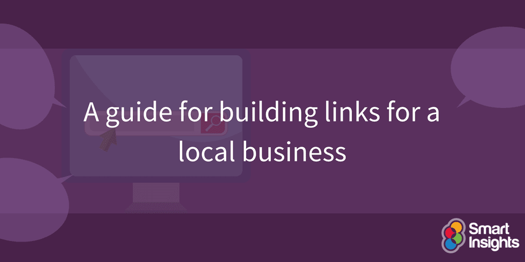 A guide for building links for a local business | Smart Insights