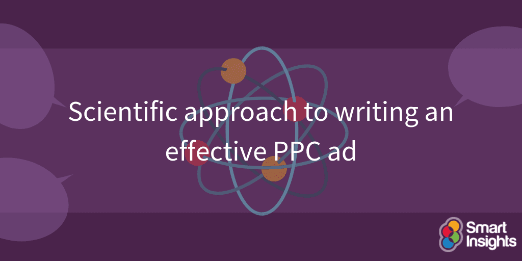 Scientific approach to writing an effective PPC ad | Smart Insights