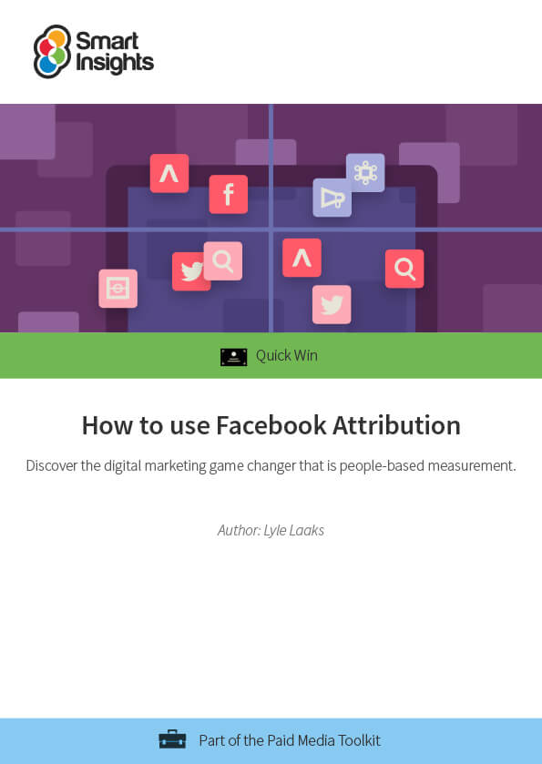How to use Facebook Attribution - Smart Insights