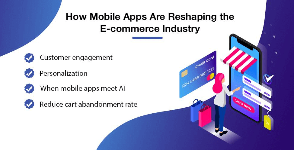 How mobile apps are reshaping the e-commerce industry | Web Nerds
